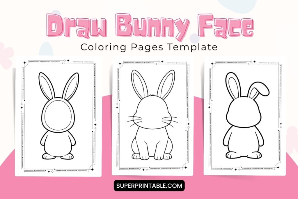 10 Draw Bunny Face Template (Free PDF Printables)