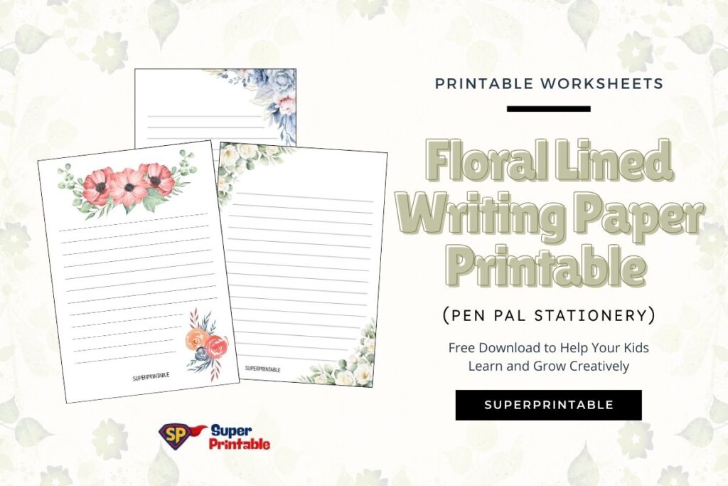 8+ Floral Lined Writing Paper Printable (Pen Pal Stationery)